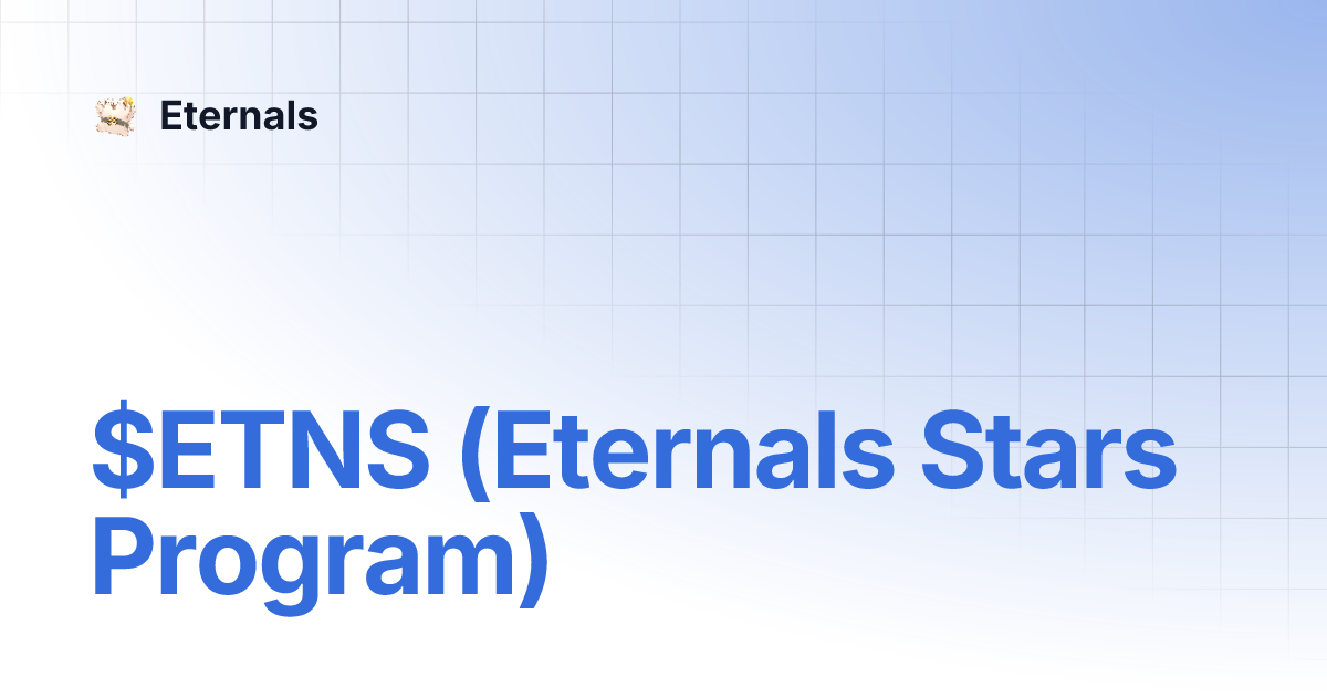 $ETNS (Eternals Stars Program) | Eternals