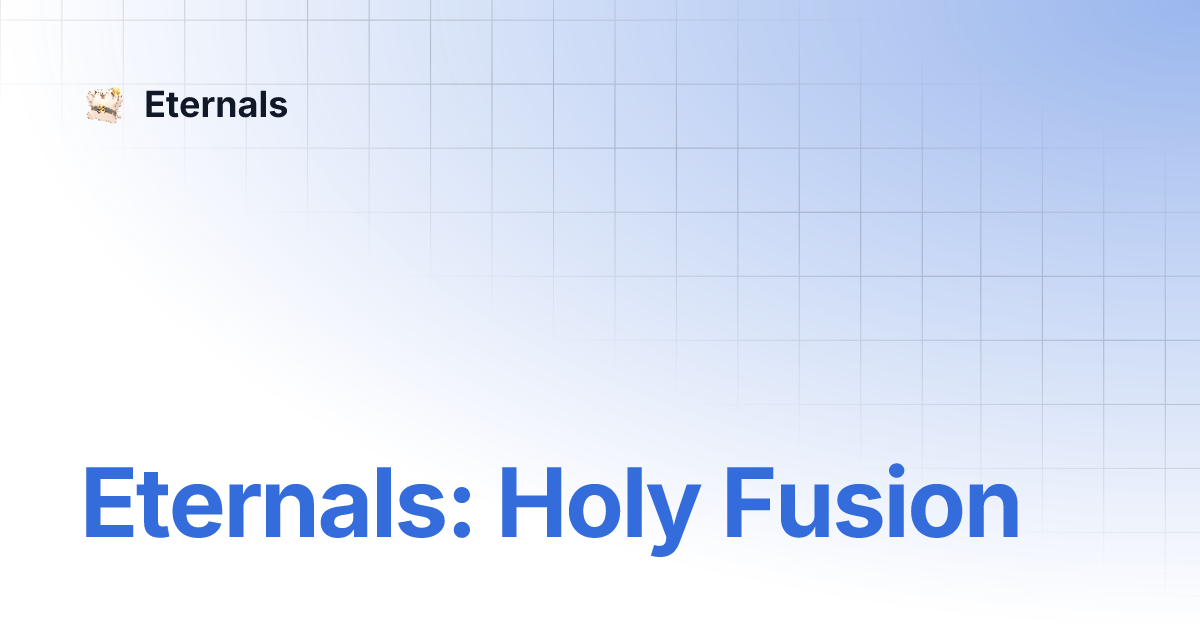 Eternals: Holy Fusion | Eternals